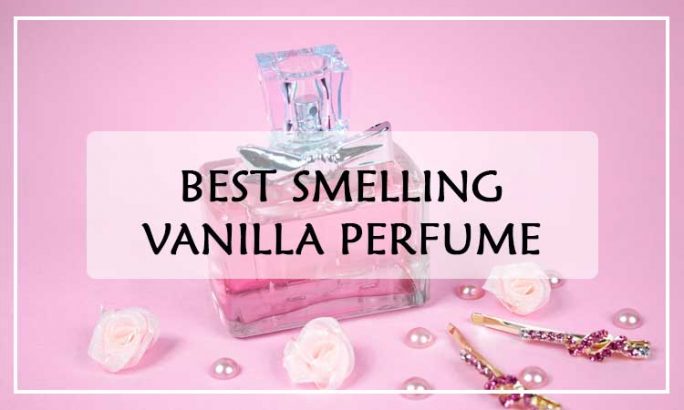 Best Smelling Vanilla Perfume - Scents Event
